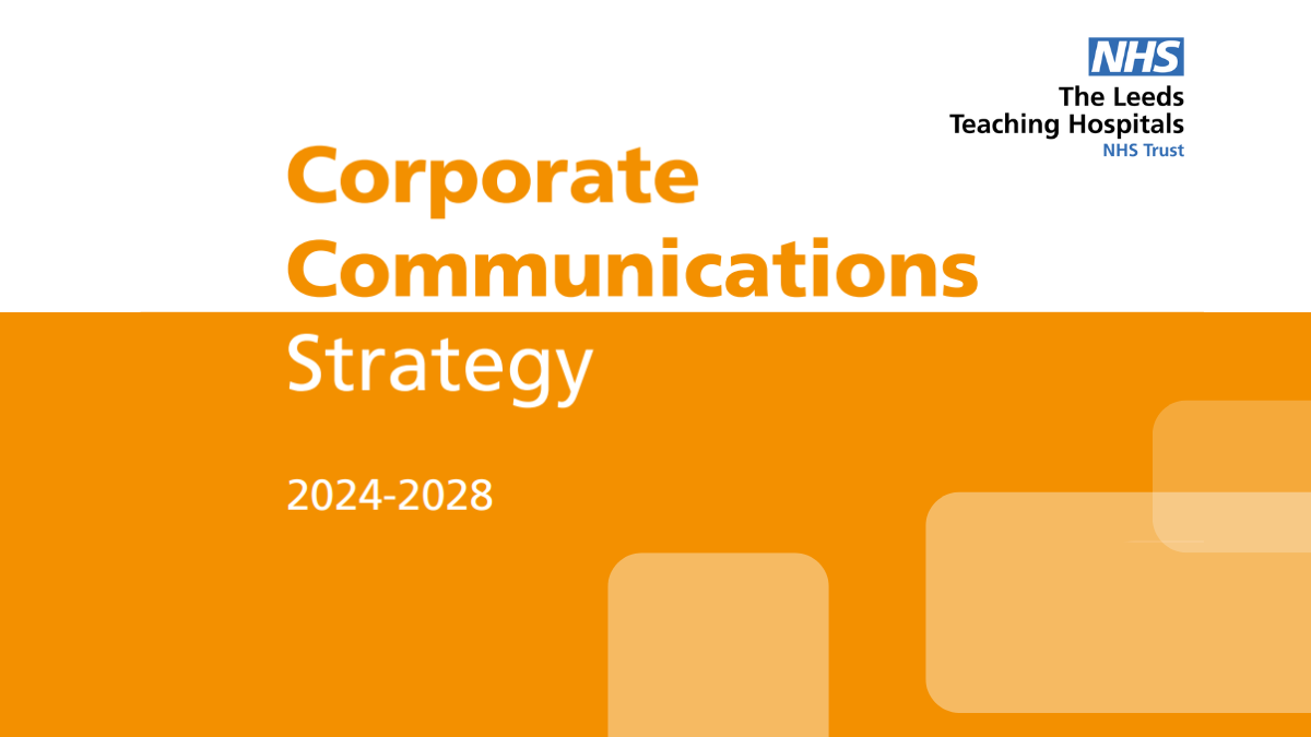 Corporate Communications Strategy - Leeds Teaching Hospitals NHS Trust
