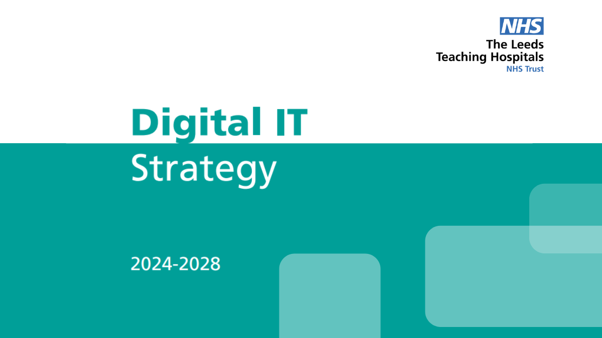 Digital IT Strategy - Leeds Teaching Hospitals NHS Trust